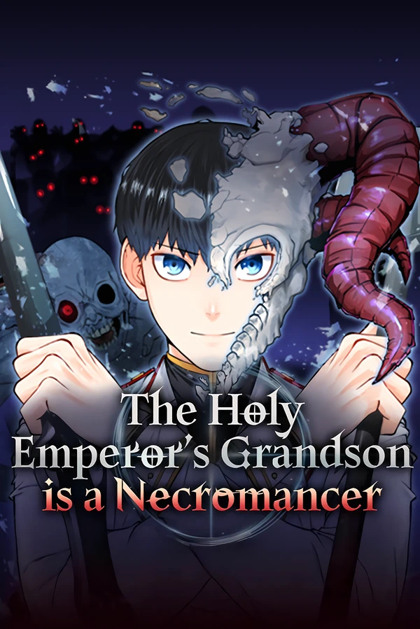 Holy Emperor’s Grandson is a Necromancer